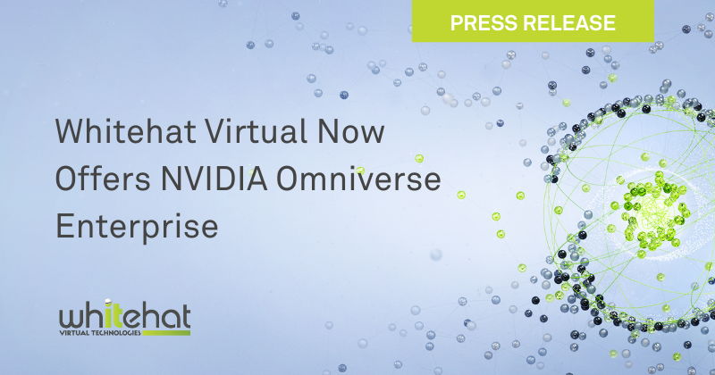 Whitehat Virtual Now Offers NVIDIA Omniverse Enterprise